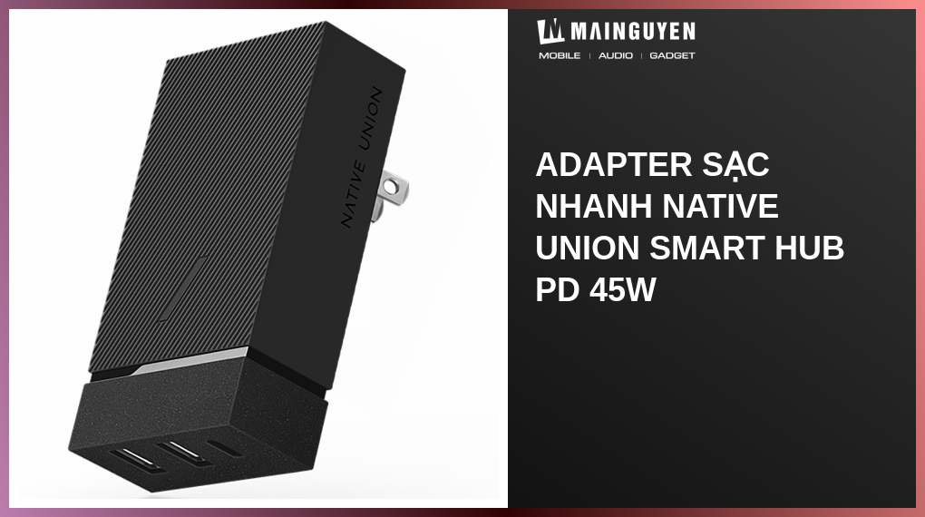 Adapter sạc nhanh Native Union Smart Hub PD 45W(A13455) | mainguyen.vn